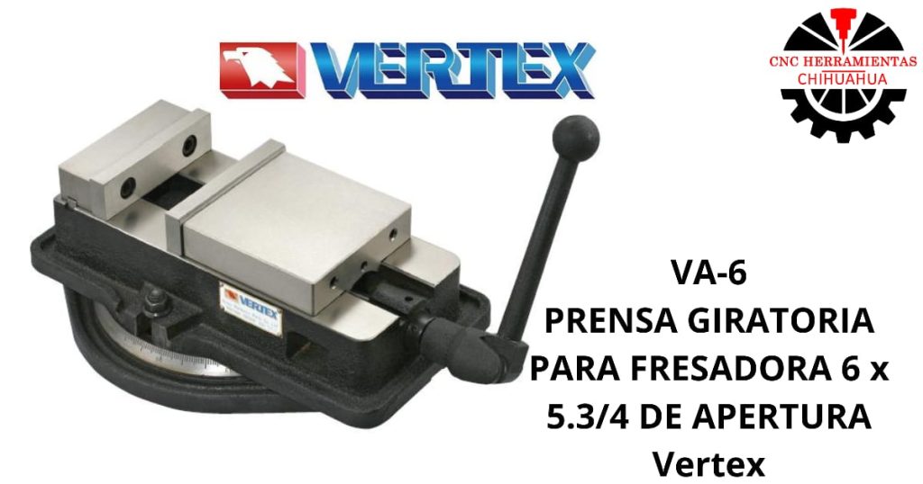 PRENSA GIRATORIA PARA FRESADORA 6 x 5.3/4 DE APERTURA Vertex